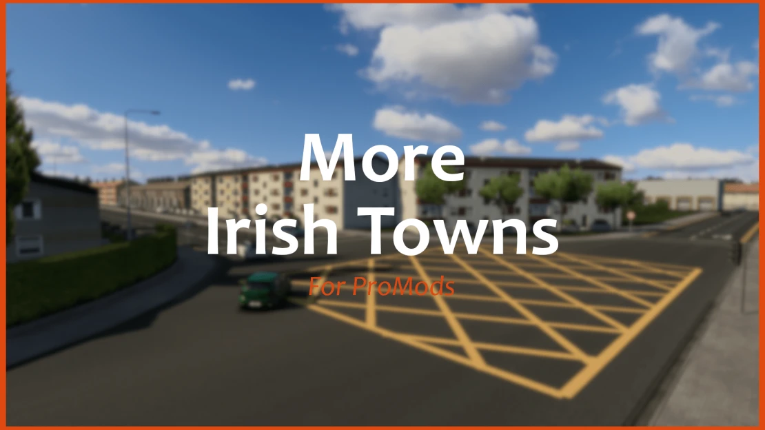 More Irish Towns for Euro Truck Simulator 2 - TruckyMods