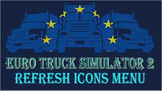 Refresh Icons Menu ETS2 for Euro Truck Simulator 2 - TruckyMods